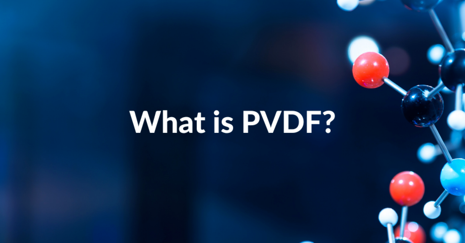 What is Polyvinylidene Fluoride(PVDF)?